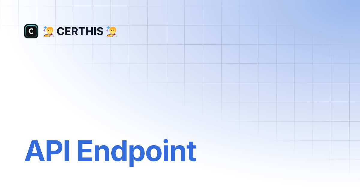 API Endpoint | 🧑‍🚀 CERTHIS 🧑‍🚀